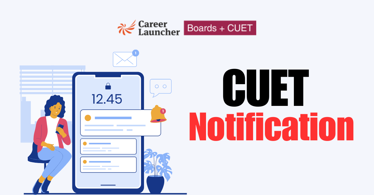 CUET 2026 Notification (Expected Dates): Latest Updates & Important ...