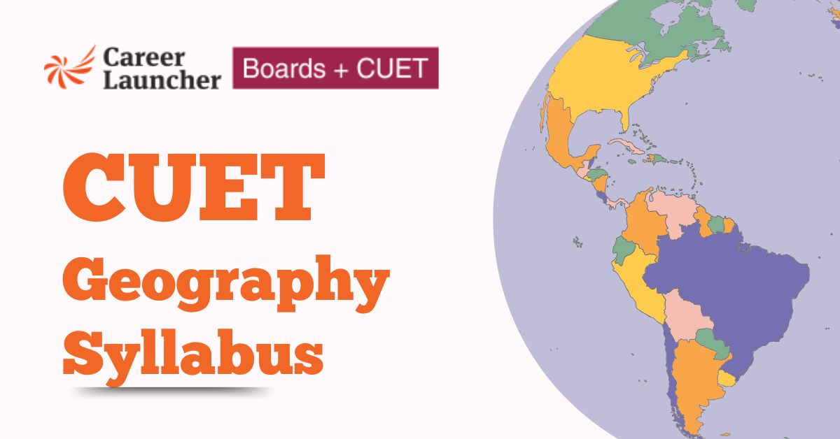 CUET Geography Syllabus PDF Download: Complete Syllabus, Exam Pattern ...