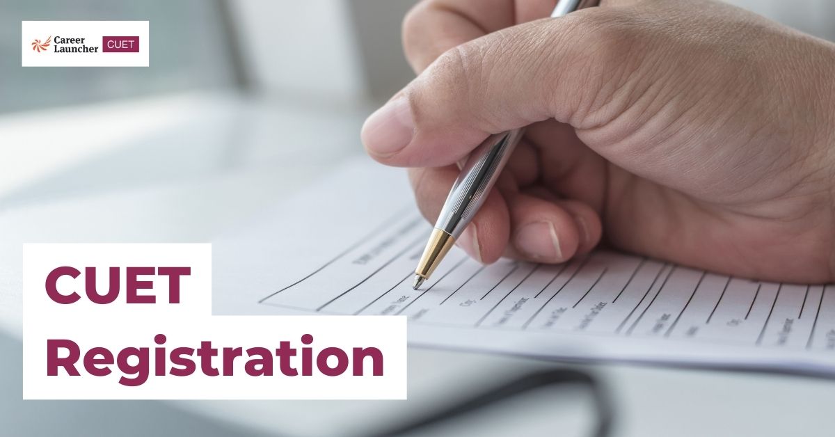CUET Registration 2026: Tentative Dates, How to Register, Application ...