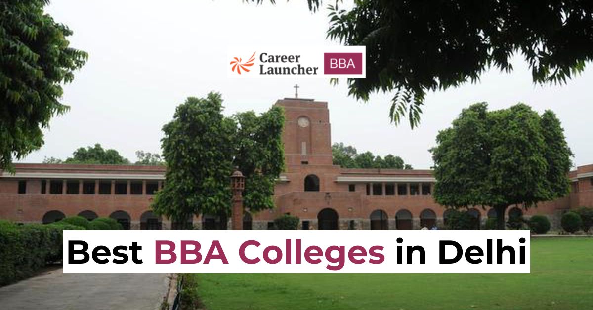 Best BBA Colleges in Delhi - The List of Top BBA Colleges in Delhi